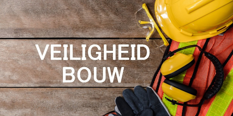 Veilig werken in de bouw, 7 tips | Ondernemen Met Personeel Veilig werken in de bouw, 7 tips | Ondernemen Met Personeel
